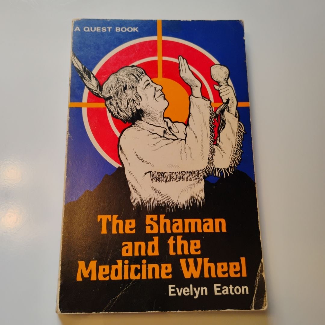 The Shaman and the Medicine Wheel by Evelyn Eaton
