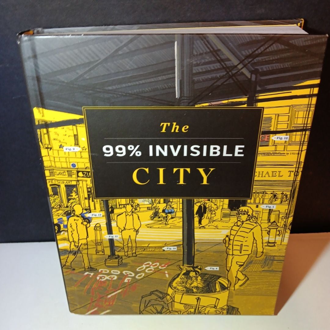 The 99% Invisible City by Roman Mars and Kurt Kohlstedt, Hardcover ...