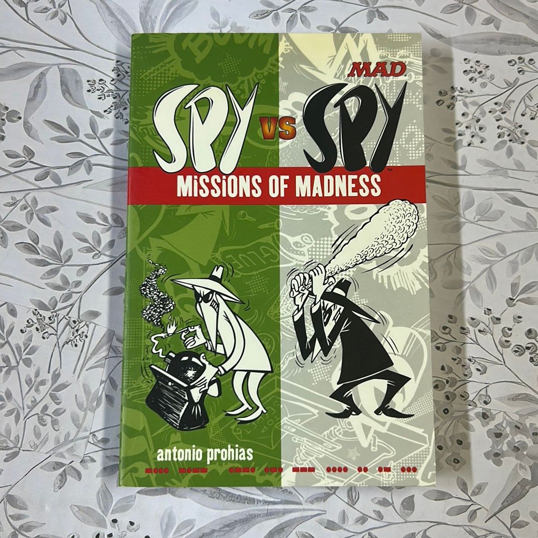 Spy vs Spy Missions of Madness by Antonio Prohias, John Ficarra