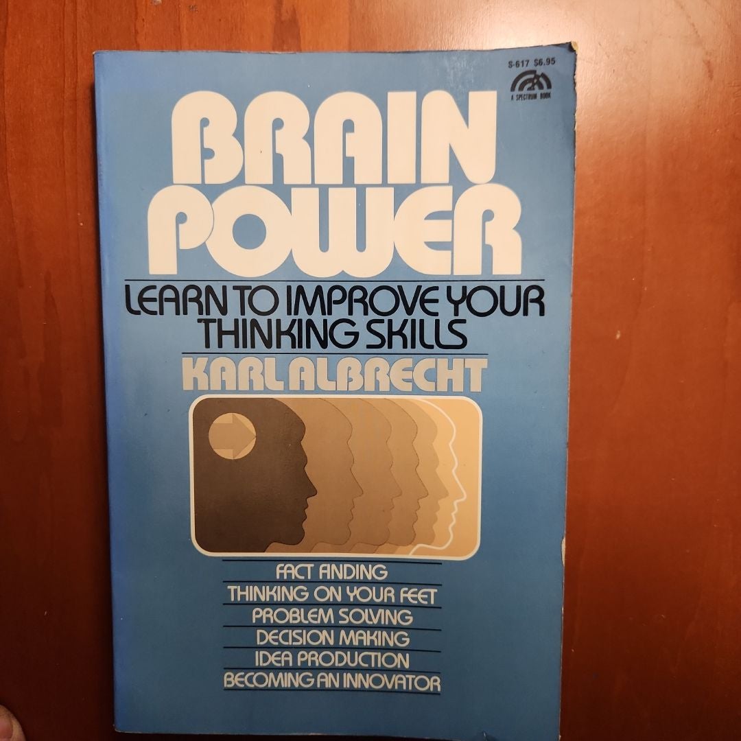 Learn to Improve Your Thinking Skills by Karl Albrecht