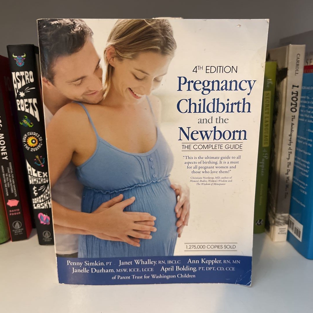 Pregnancy, Childbirth, and the Newborn by Penny Simkin, Janet Whalley ...