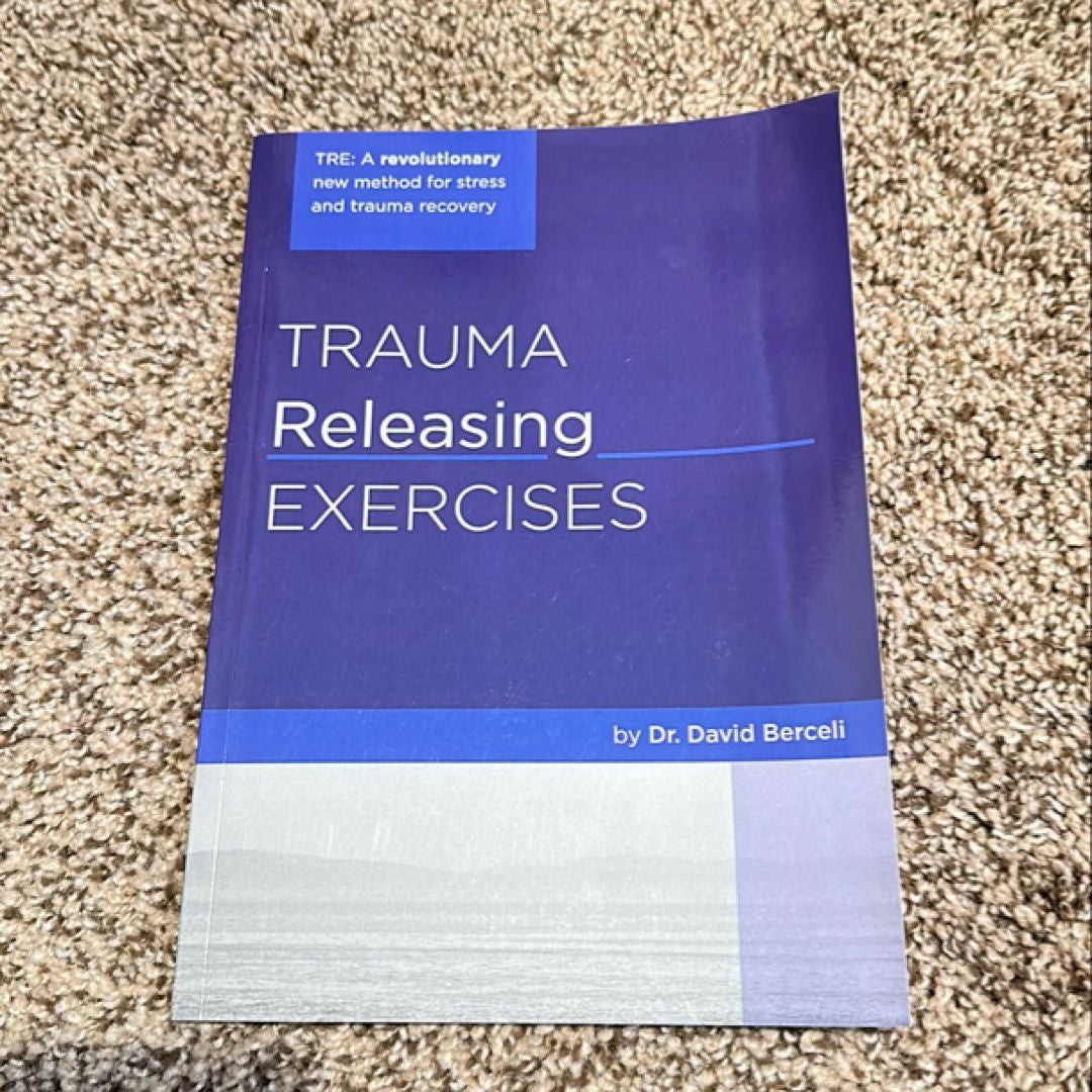 Trauma Releasing Exercises (TRE) by David Berceli