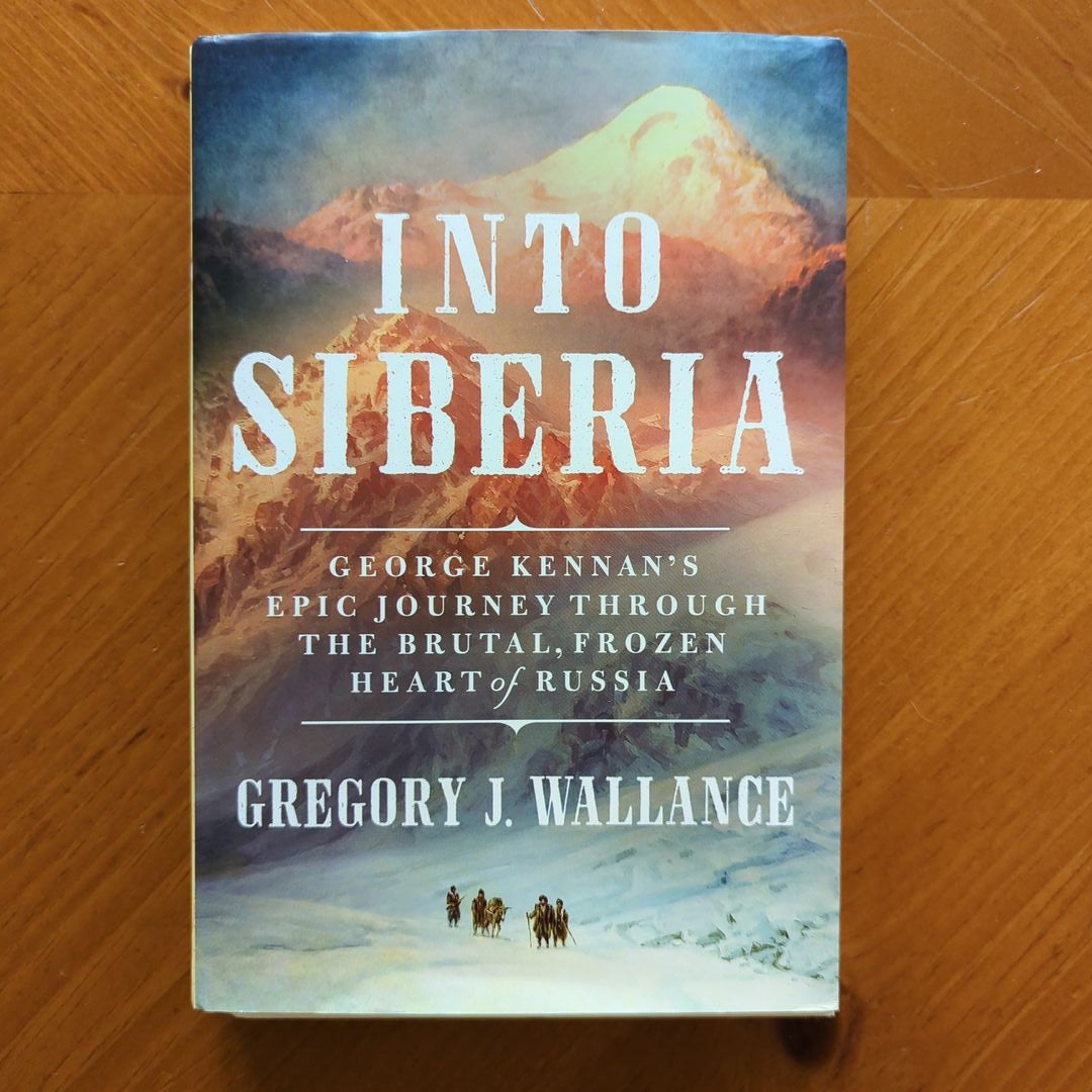 Into Siberia by Gregory Wallance, Hardcover | Pangobooks