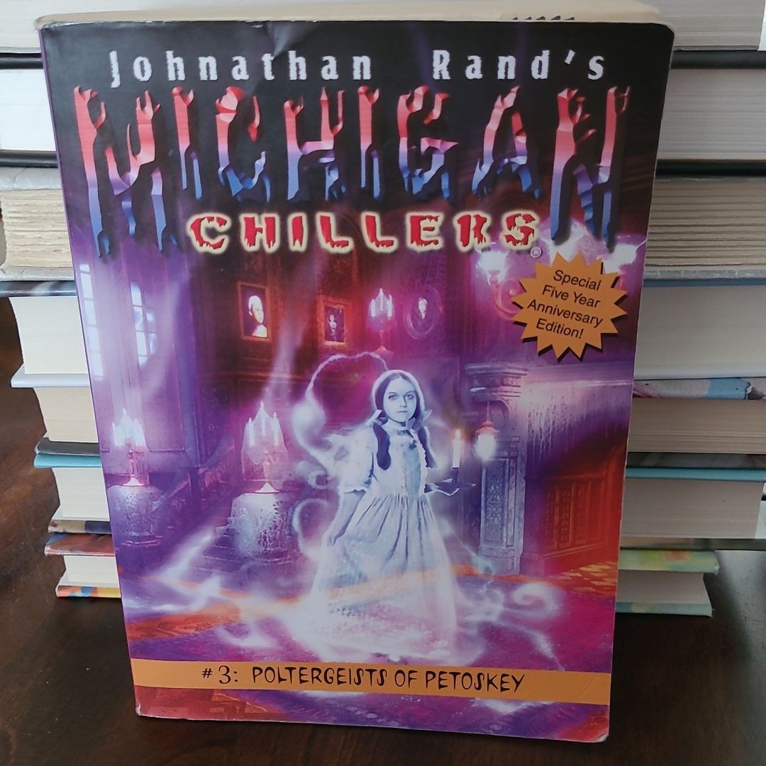 Michigan Chillers #3 Poltergeists of Petoskey by Johnathan Rand