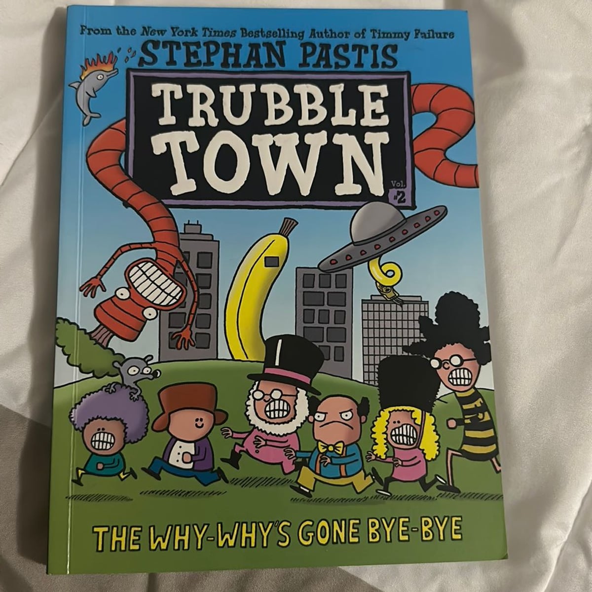 The Why-Why's Gone Bye-Bye by Stephan Pastis