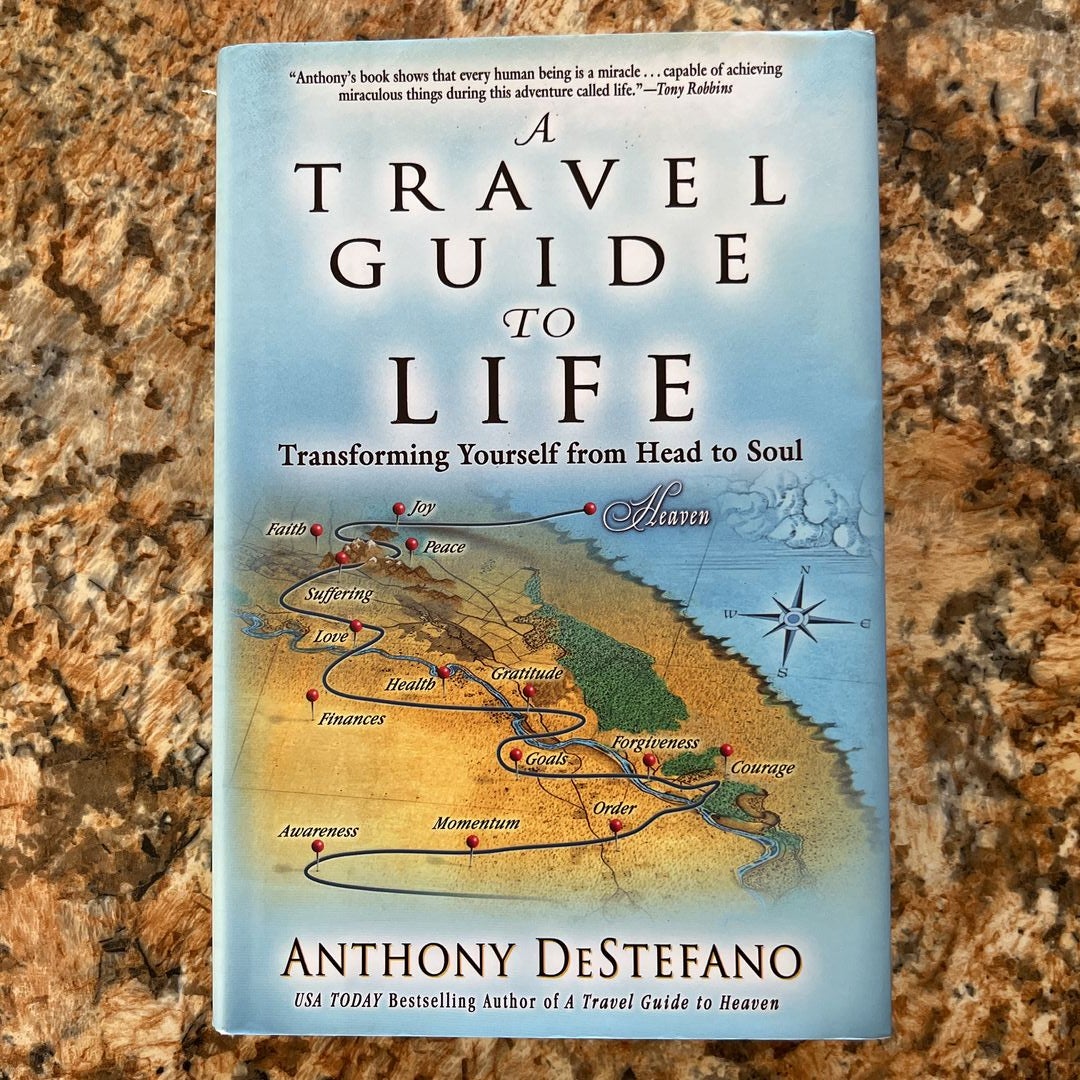 A Travel Guide to Life by Anthony DeStefano