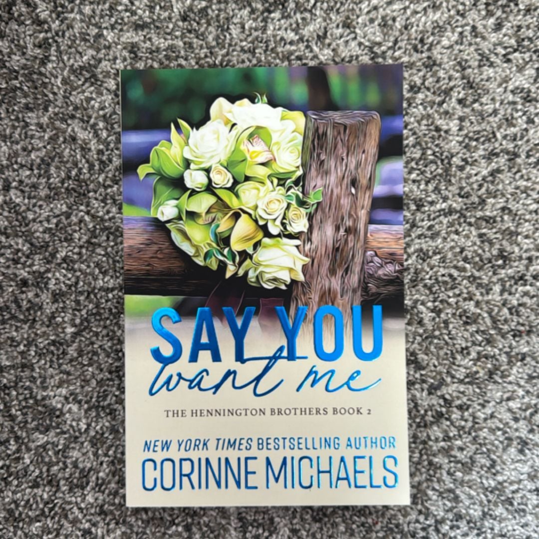 Say You Want Me by Corinne Michaels , Paperback | Pangobooks