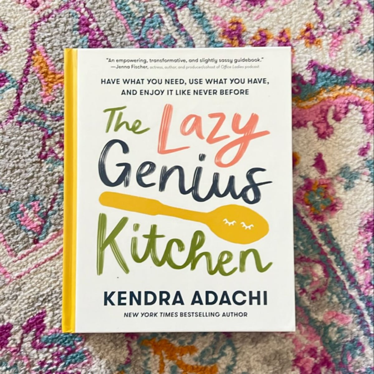 The Lazy Genius Kitchen by Kendra Adachi
