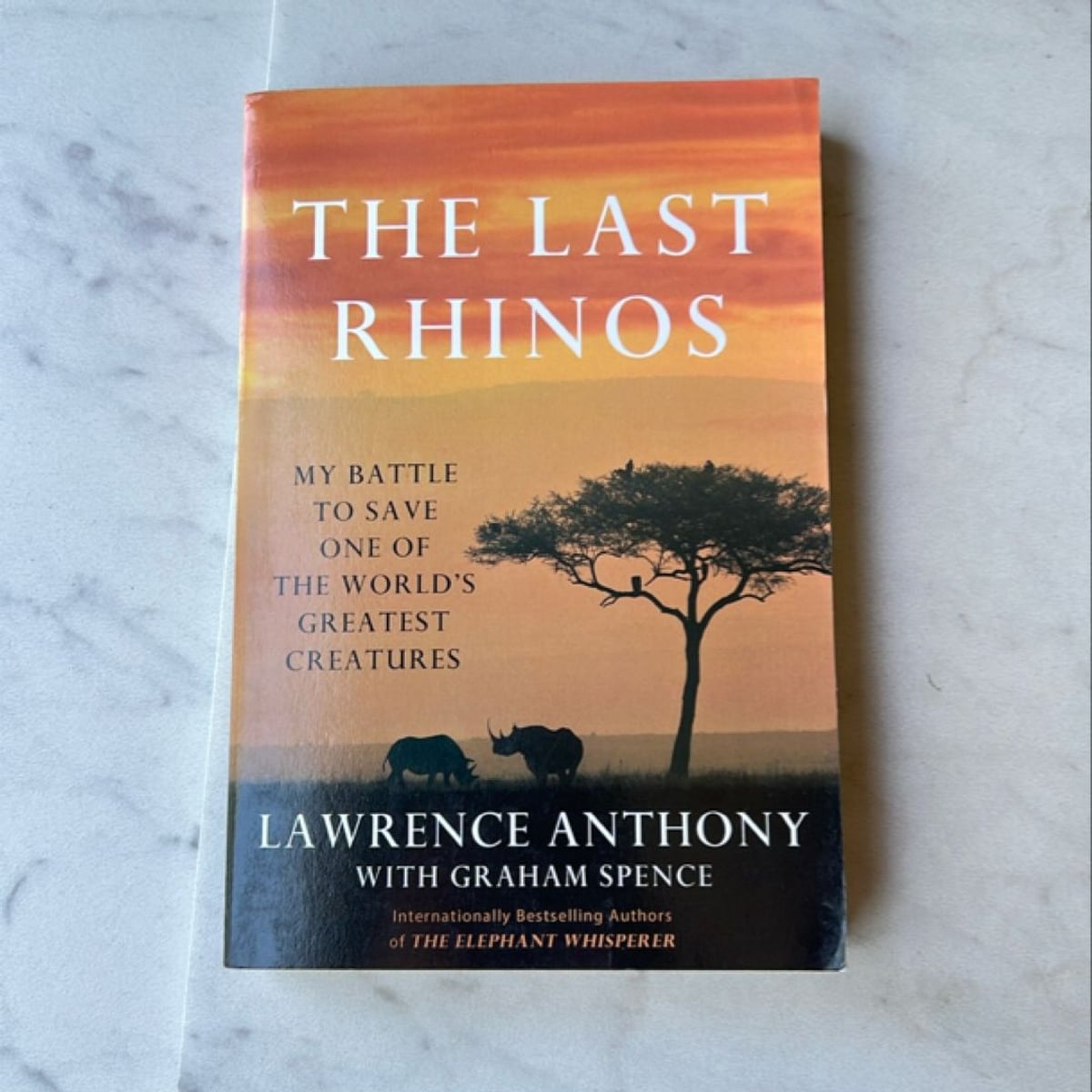The Last Rhinos by Lawrence Anthony, Graham Spence