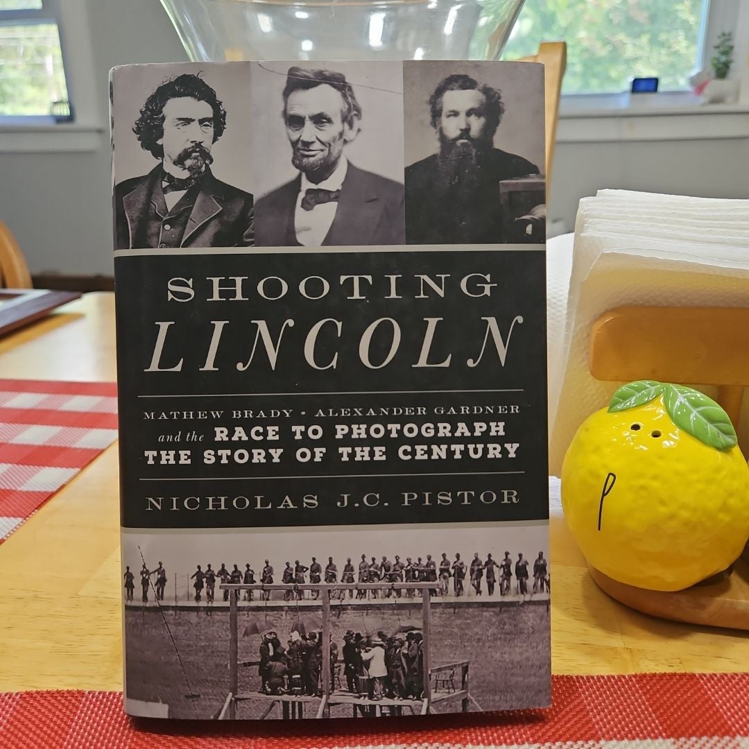 Shooting Lincoln by Nicholas J. C. Pistor
