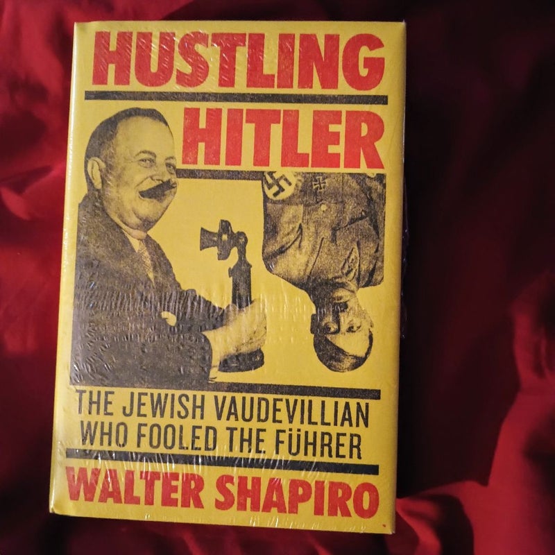 Hustling Hitler by Walter Shapiro