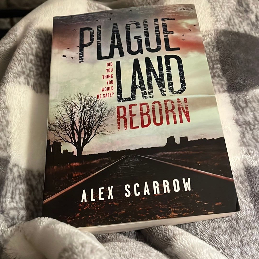 Plague Land: Reborn by Alex Scarrow