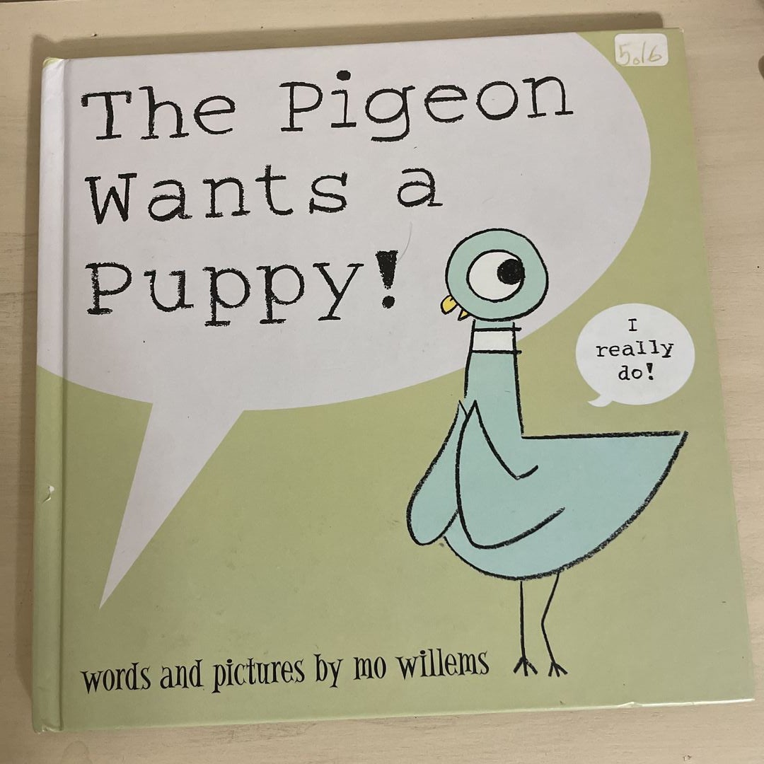 The Pigeon Wants a Puppy! by Mo Willems
