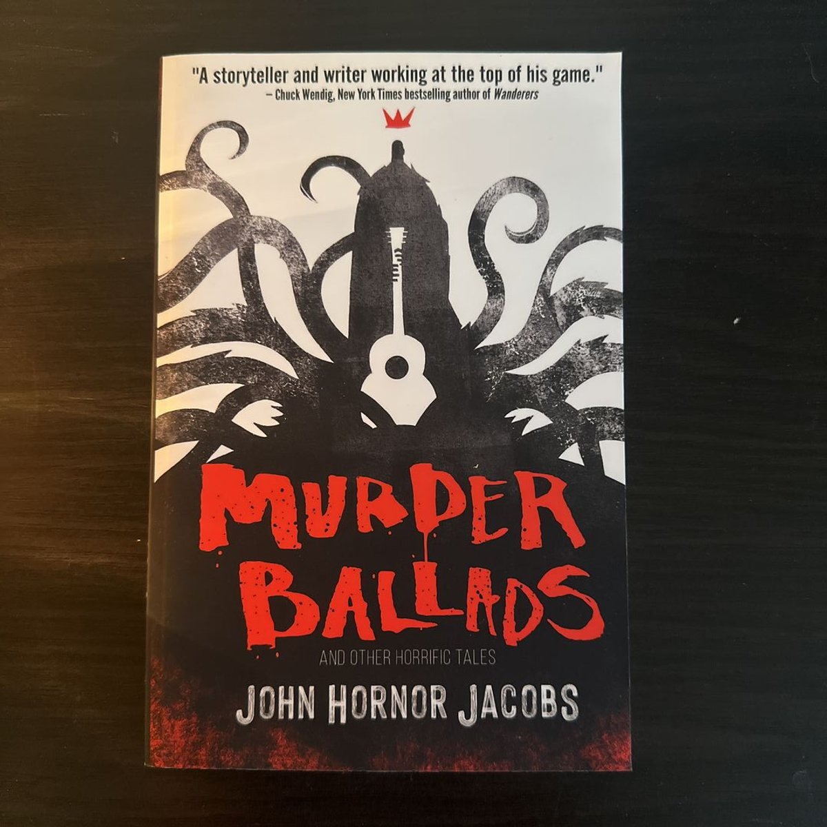 Murder Ballads and Other Horrific Tales by John Hornor Jacobs