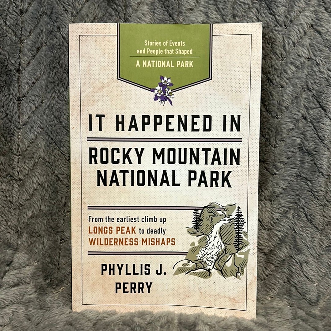 It Happened in Rocky Mountain National Park by Phyllis J. Perry