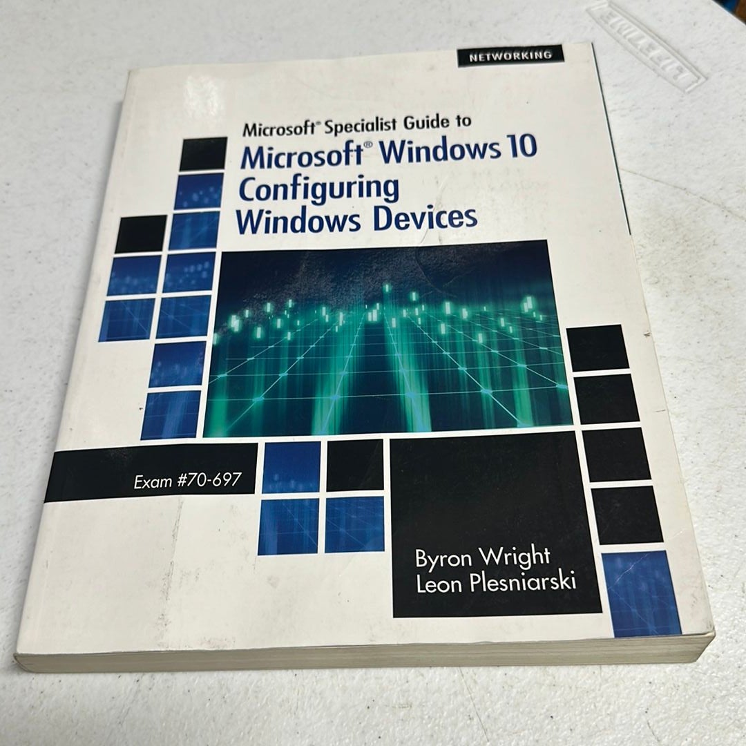 Microsoft Specialist Guide to Microsoft Windows 10 (Exam 70-697 ...