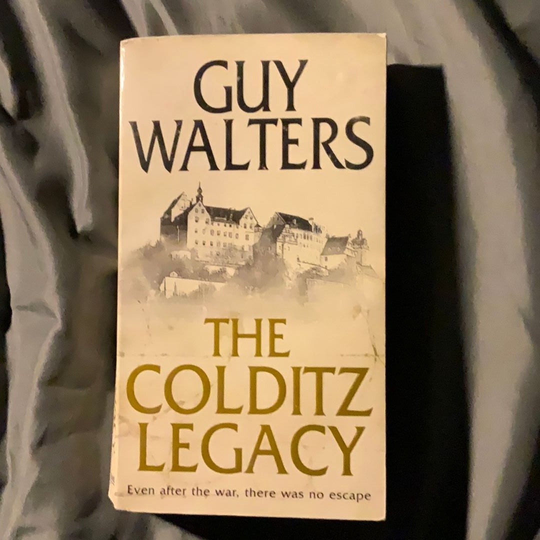 The Colditz Legacy by Guy Walters