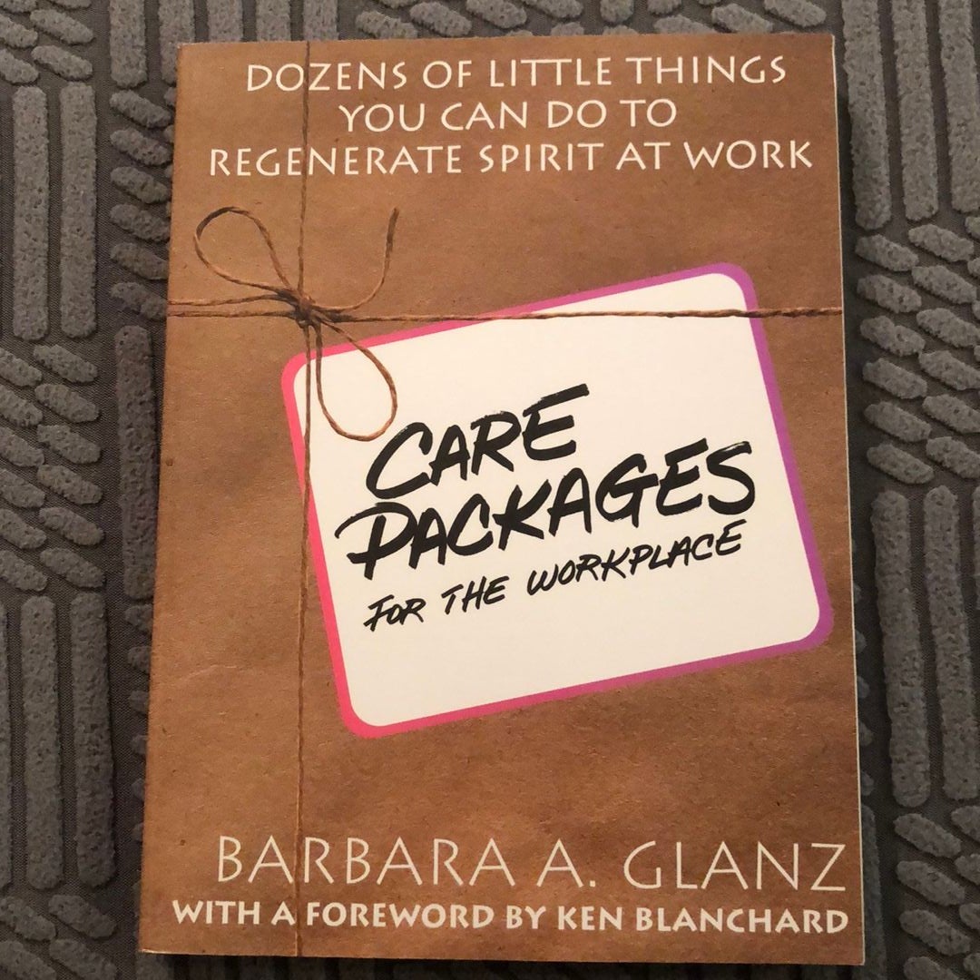 C. A. R. E. Packages for the Workplace: Dozens of Little Things You Can ...