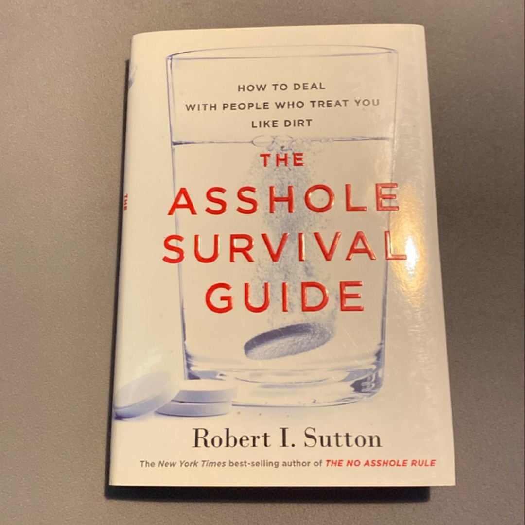 The Asshole Survival Guide by Robert I. Sutton