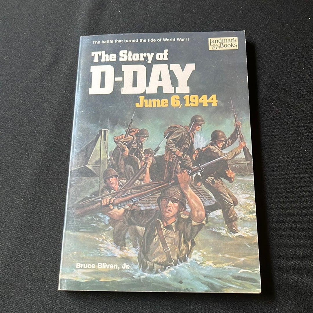The Story of D-Day by Bruce Bliven