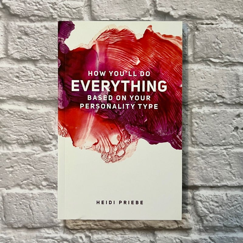 How You'll Do Everything Based on Your Personality Type by Heidi Priebe