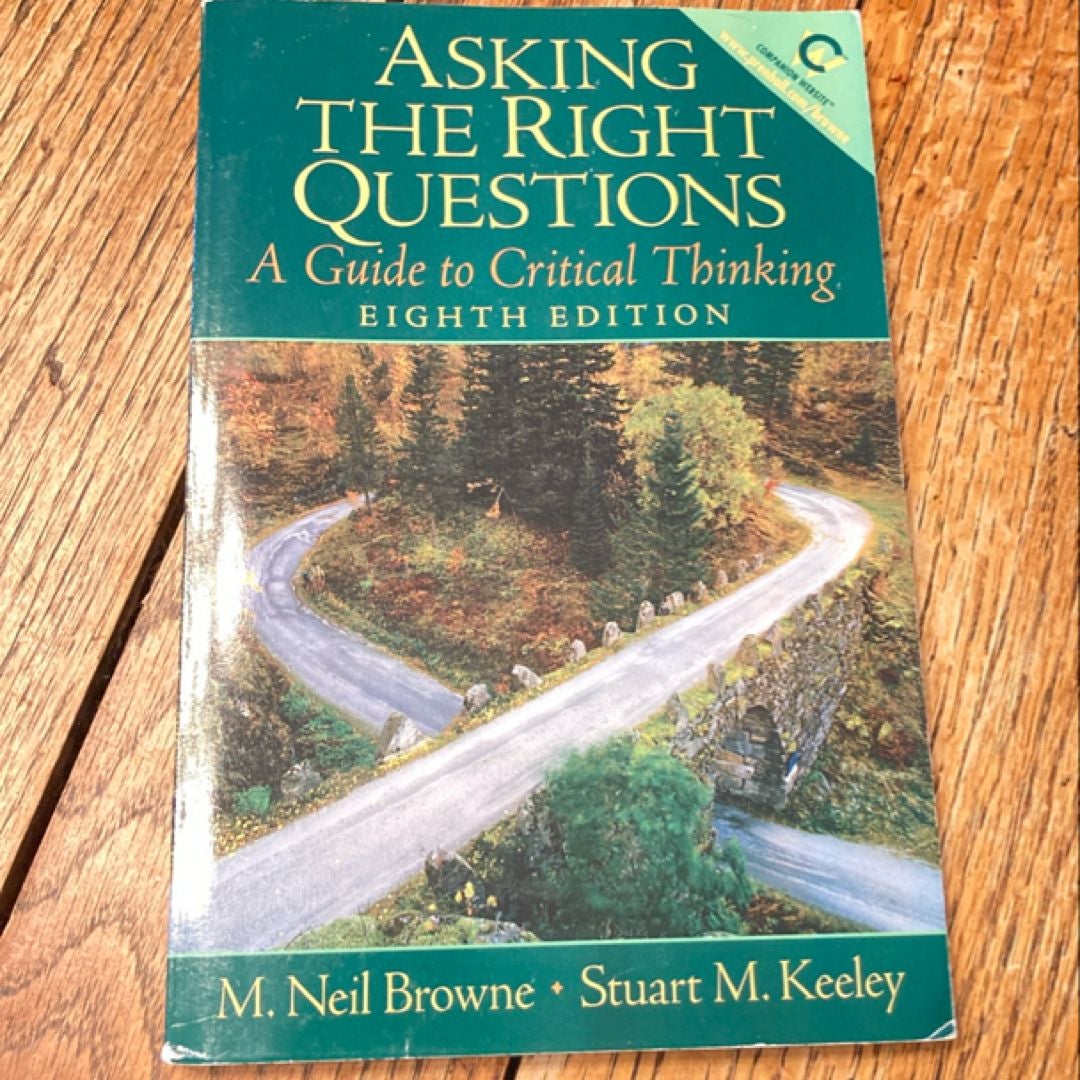 Asking the Right Questions by M. Neil Browne, Stuart M. Keeley