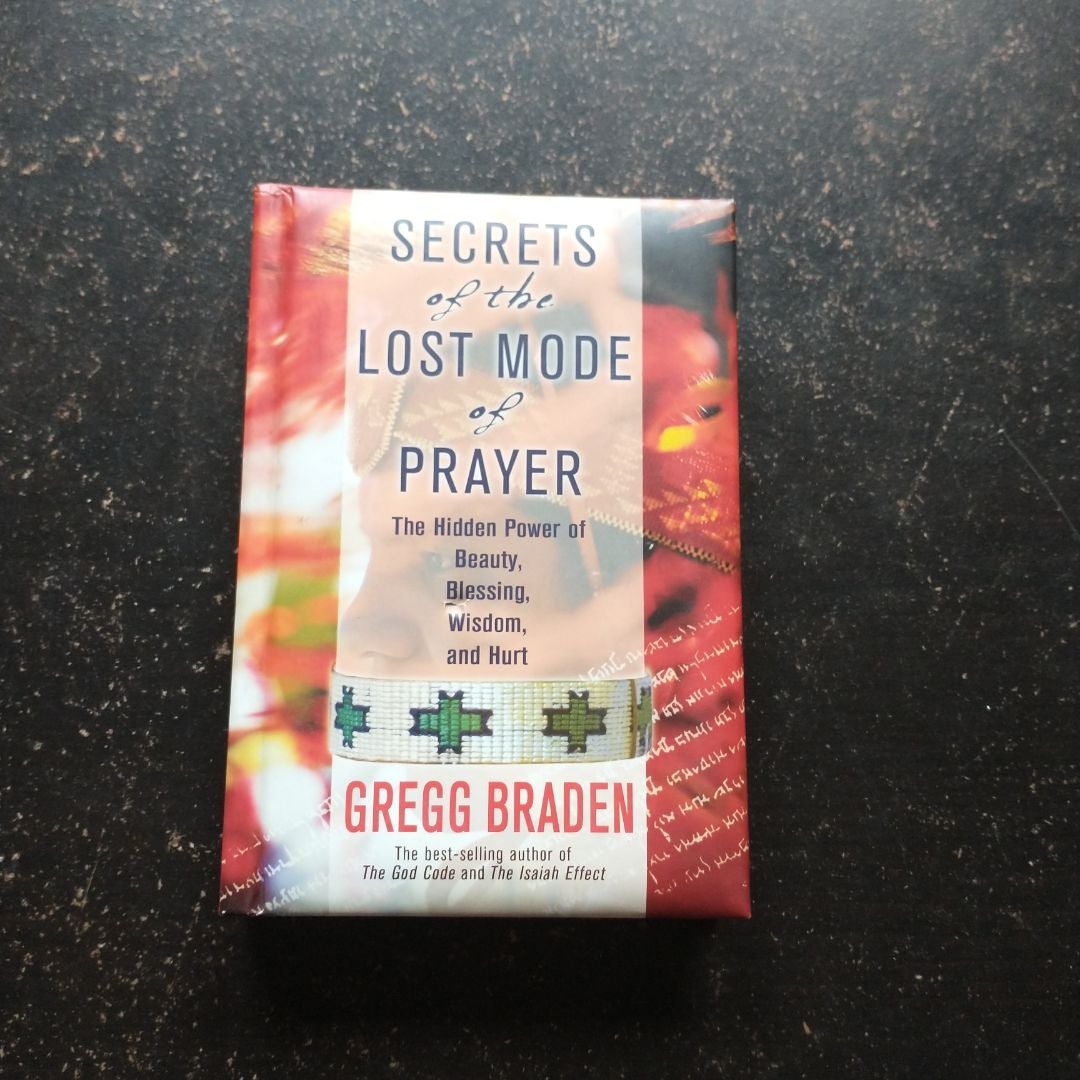 Secrets of the Lost Mode of Prayer by Gregg Braden, Hardcover | Pangobooks