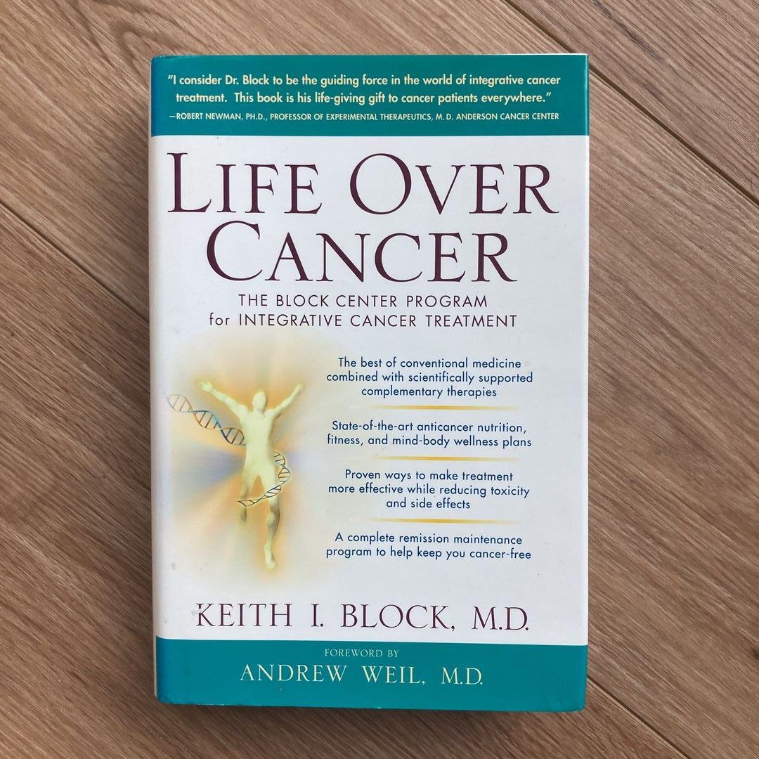 Life over Cancer by Keith Block, Andrew Weil