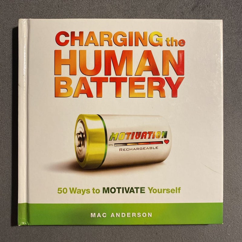 Charging the Human Battery by Mac Anderson