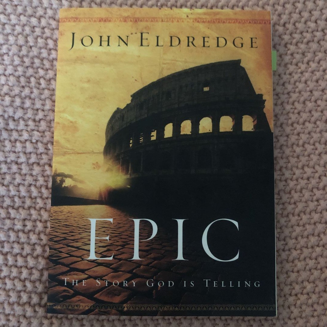 Epic by John Eldredge