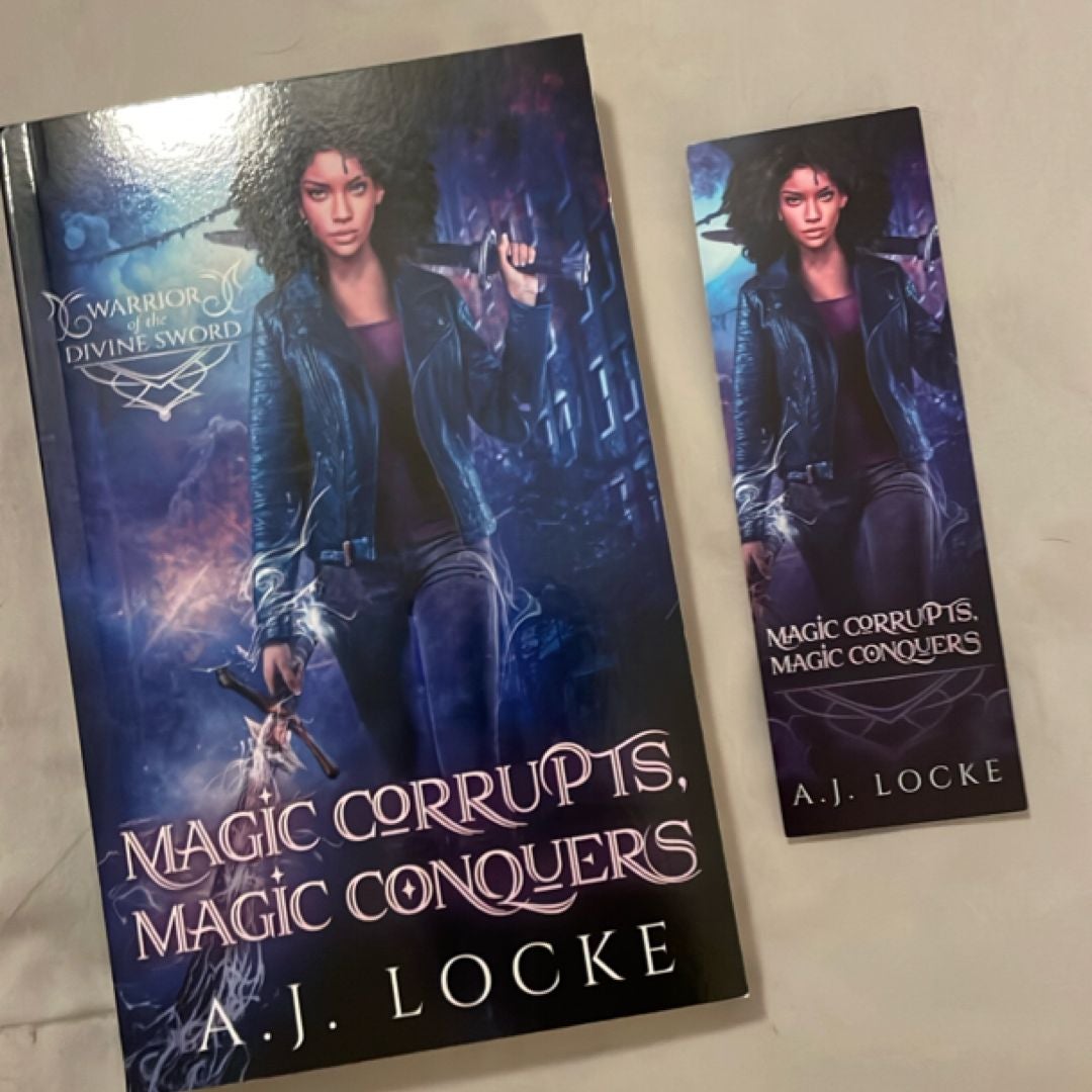 Magic Corrupts, Magic Conquers by A. J. Locke