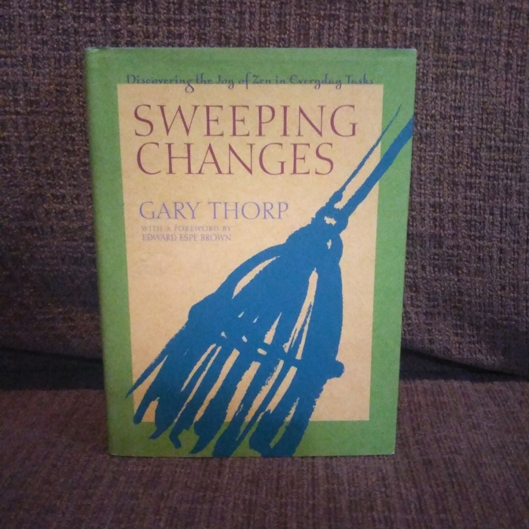 Sweeping Changes by Gary Thorp, Edward Espe Brown