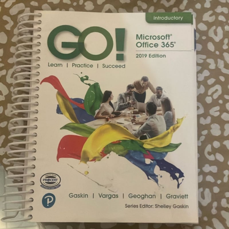 GO! with Microsoft Office 365, 2019 Edition Introductory by Shelley ...