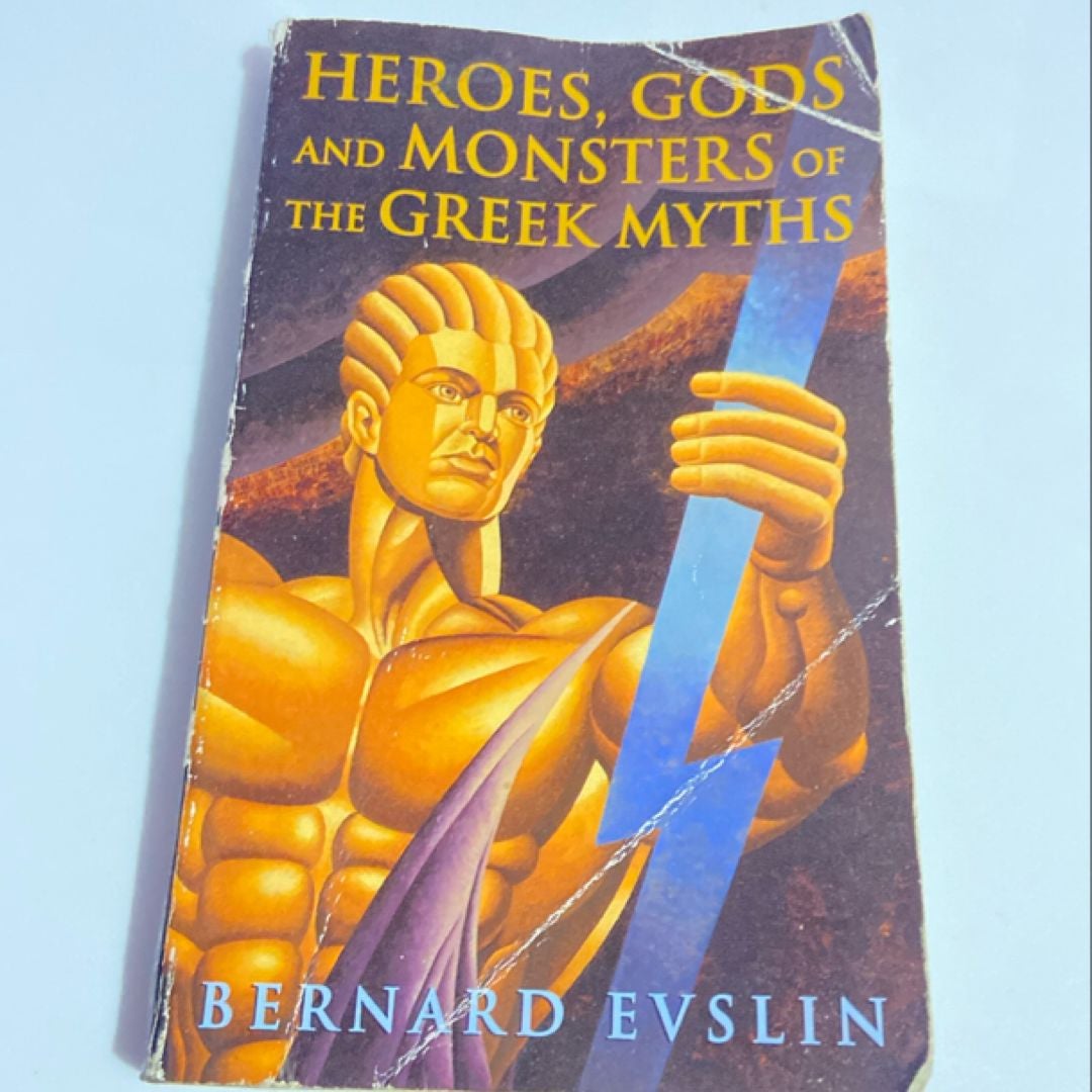 Heroes, Gods and Monsters of the Greek Myths by Bernard Evslin