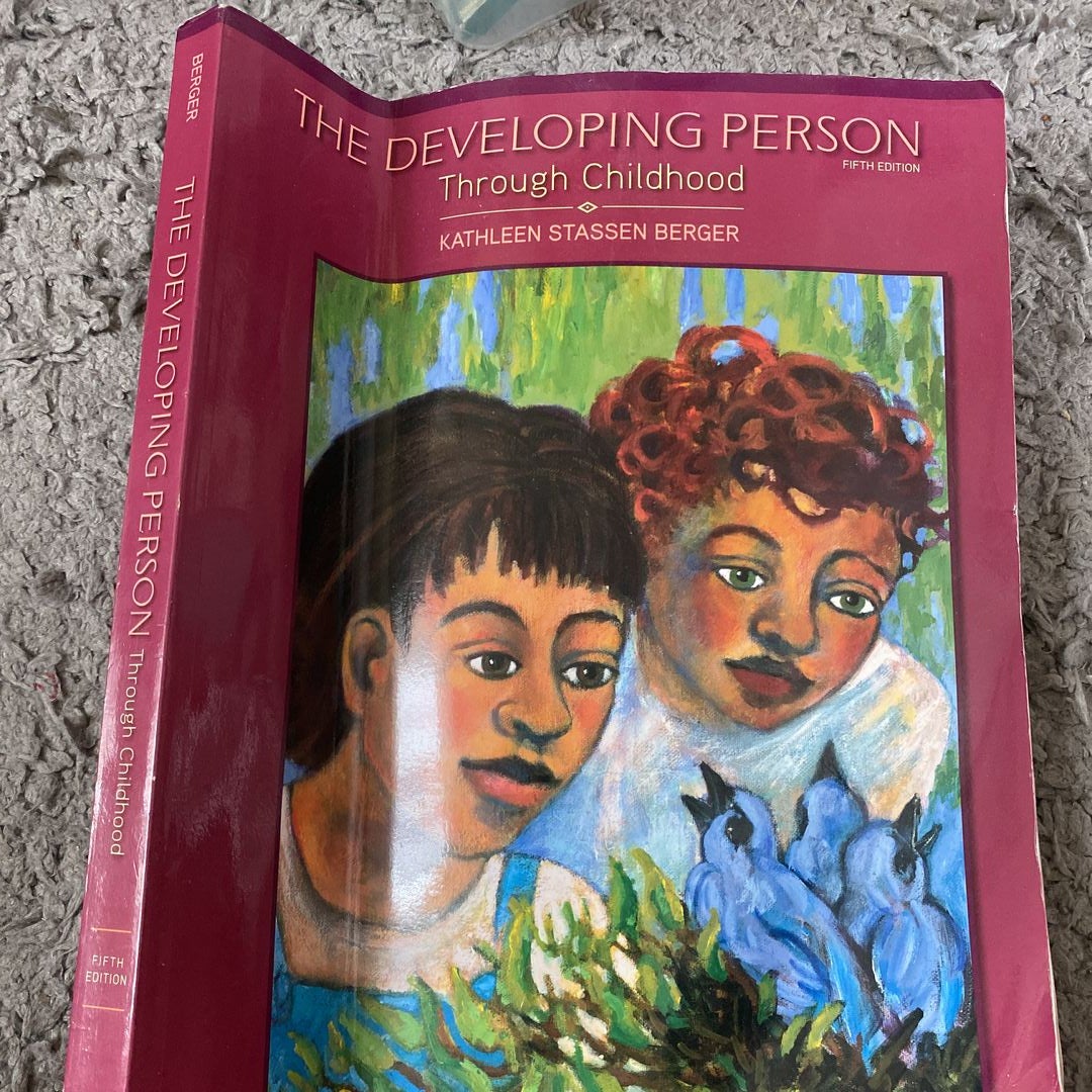 The Developing Person Through Childhood by Kathleen Stassen Berger