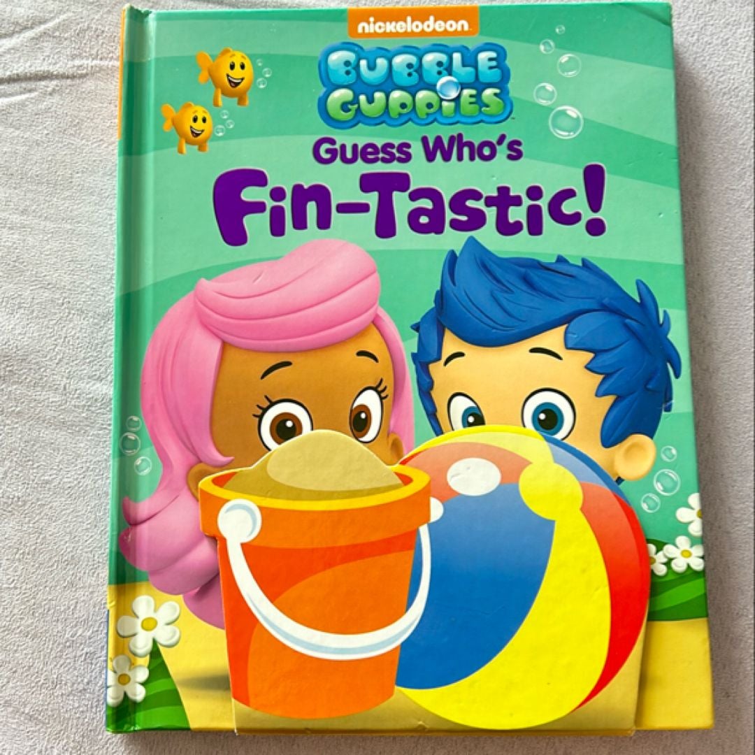 Bubble Guppies Guess Who's Fin-Tastic! by Bubble Bubble Guppies