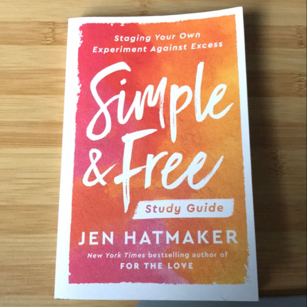 Simple and Free: Study Guide by Jen Hatmaker