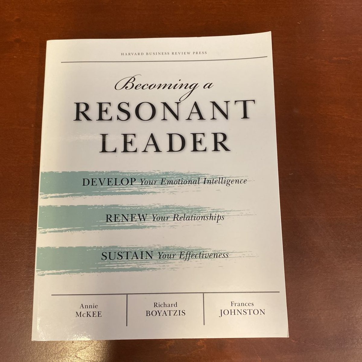 Resonant Leadership by Fran Johnston, Annie McKee, Richard E. Boyatzis
