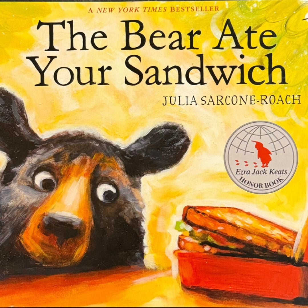 The Bear Ate Your Sandwich by Julia Sarcone-Roach