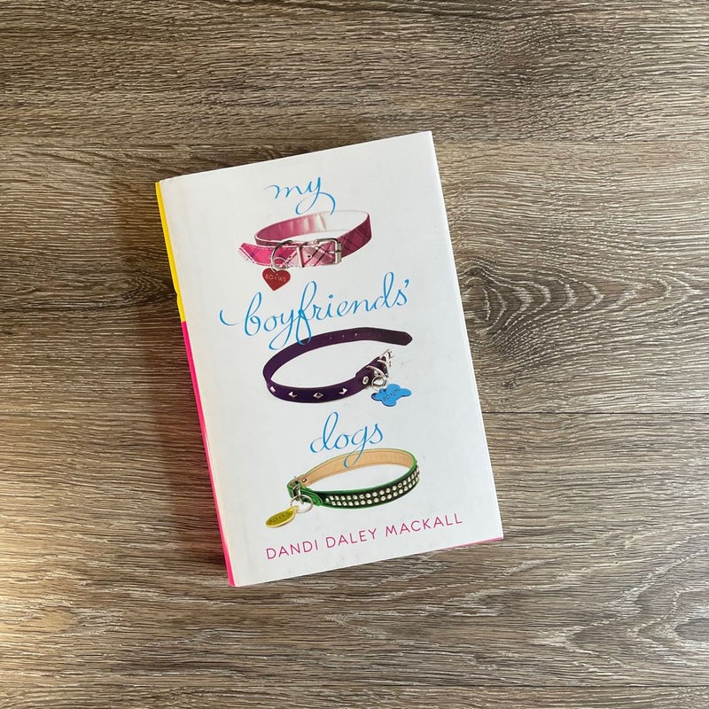 My Boyfriends' Dogs by Dandi Daley Mackall