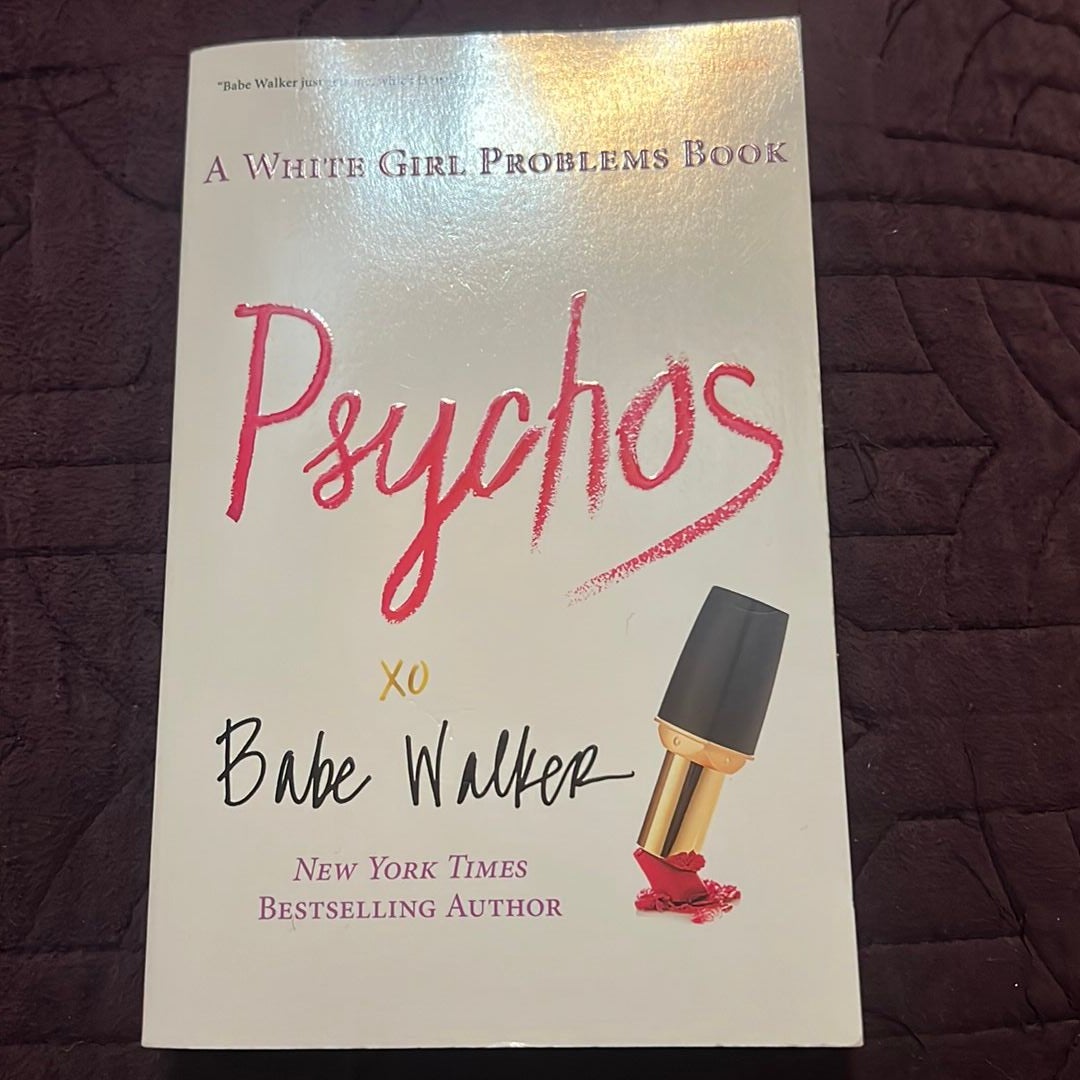 Psychos: a White Girl Problems Book by Babe Walker, Paperback | Pangobooks