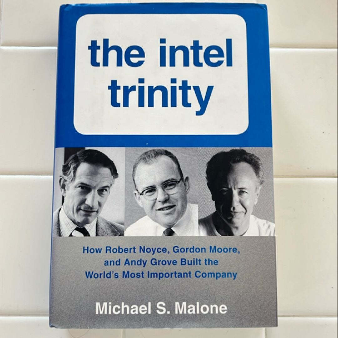 The Intel Trinity by Michael S. Malone