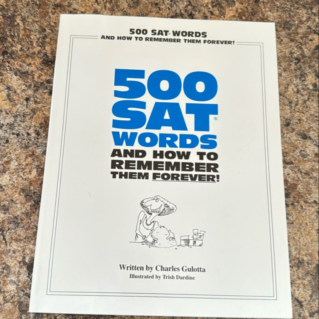 500 SAT Words, and How to Remember Them Forever! by Charles Gulotta