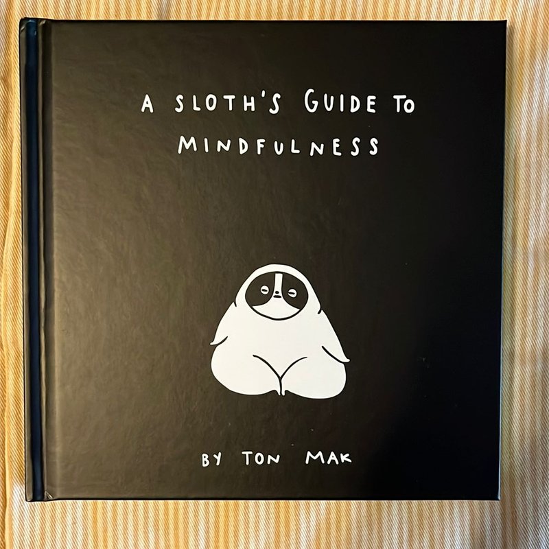A Sloth's Guide to Mindfulness (Mindfulness Books, Spiritual Self-Help ...