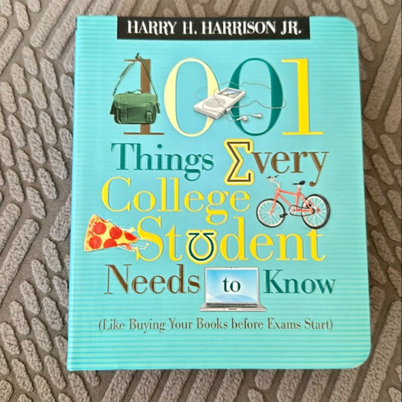 1001 Things Every College Student Needs to Know by Harry H. Harrison