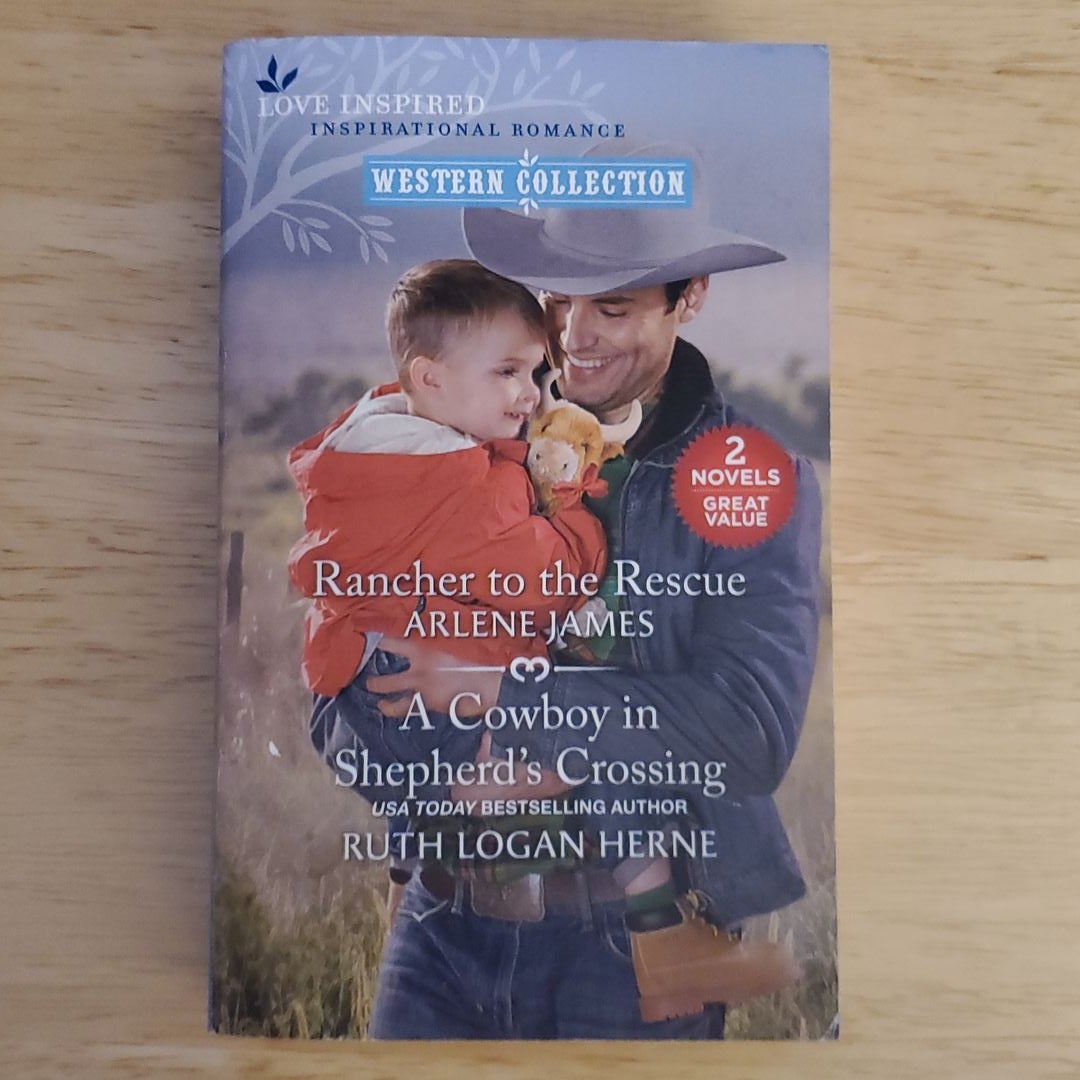 Rancher to the Rescue and a Cowboy in Shepherd's Crossing by Arlene ...