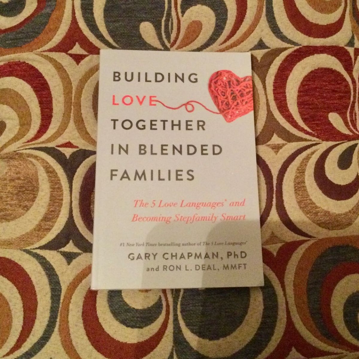 Building Love Together in Blended Families by Gary Chapman, Ron L. Deal