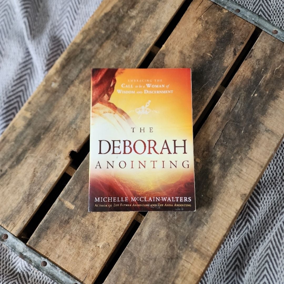 The Deborah Anointing by Michelle McClain-Walters