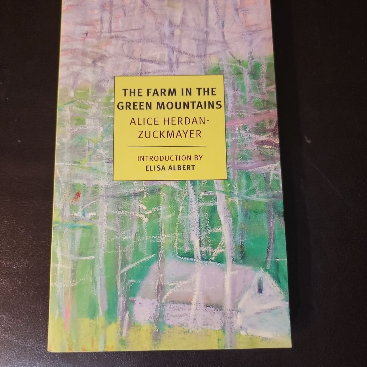 The Farm in the Green Mountains by Alice Herdan-Zuckmayer, Elisa Albert ...