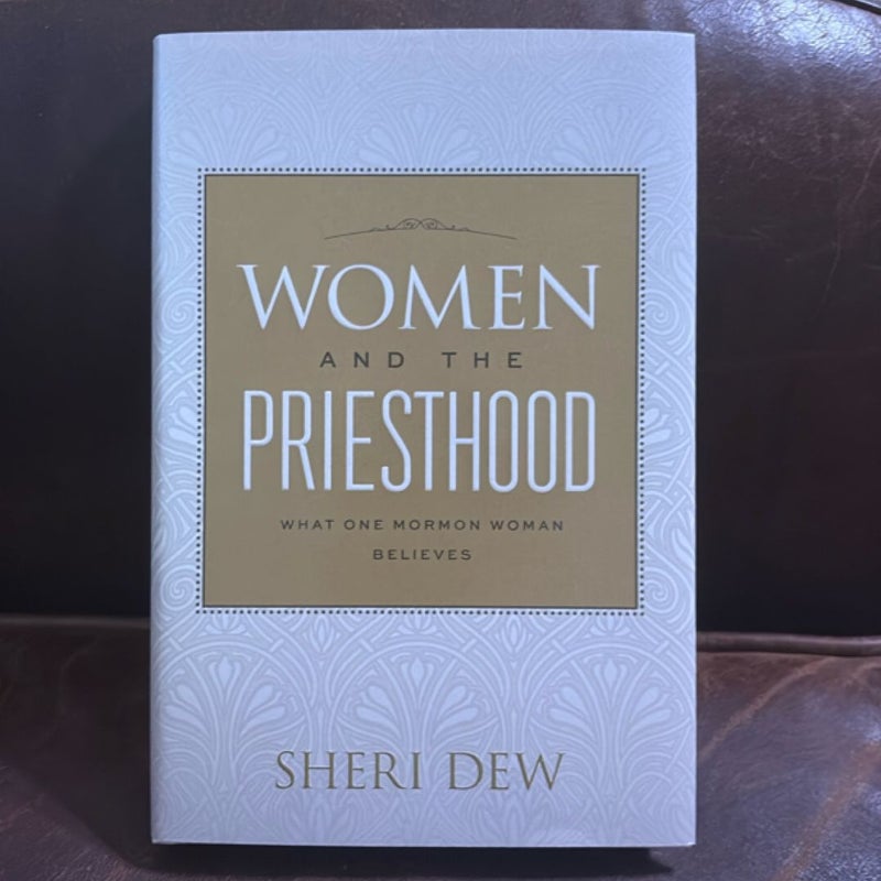Women and the Priesthood by Sheri Dew